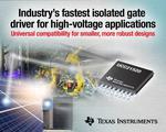 TI introduces the industry’s fastest isolated gate driver for high ...